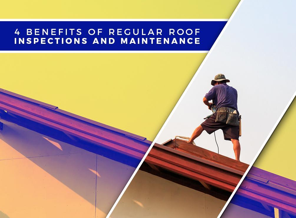4 Benefits of Regular Roof Inspections And Maintenance 4 Benefits of Regular Roof Inspections And Maintenance